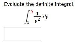 Solved Evaluate the definite integral. dy | Chegg.com