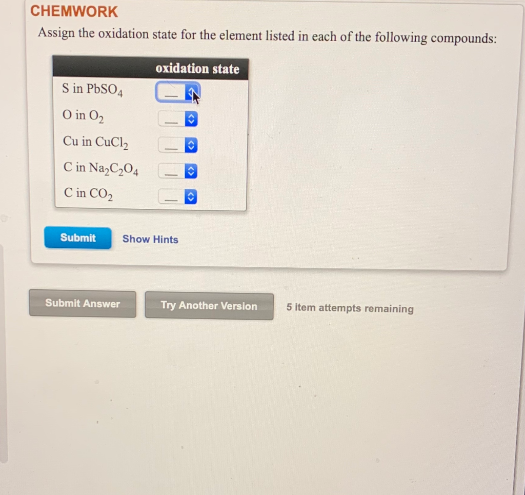 Solved CHEMWORK Assign the oxidation state for the element | Chegg.com