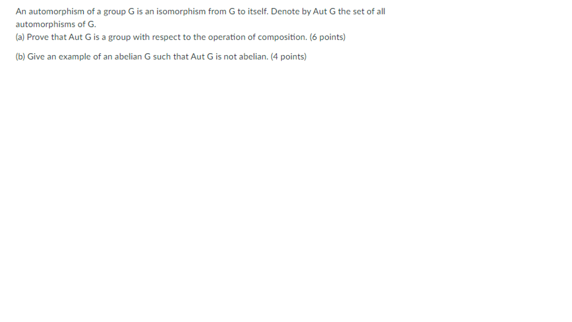Solved An automorphism of a group G is an isomorphism from G | Chegg.com