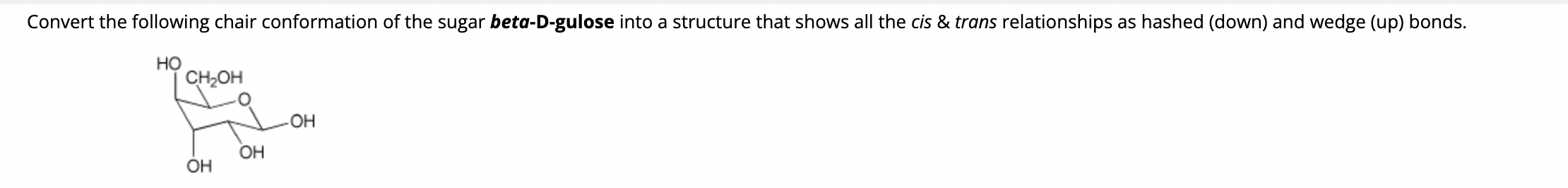 Solved Convert the following chair conformation of the sugar | Chegg.com