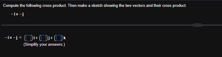 Solved Compute the following cross product. Then make a | Chegg.com