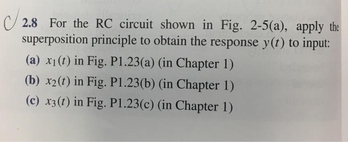 Solved 2.8 For the RC circuit shown in Fig. 2-5 (a), apply | Chegg.com