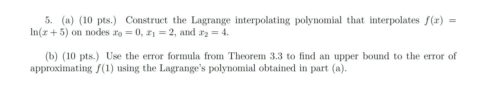 Solved 5. (a) (10 pts.) Construct the Lagrange interpolating | Chegg.com