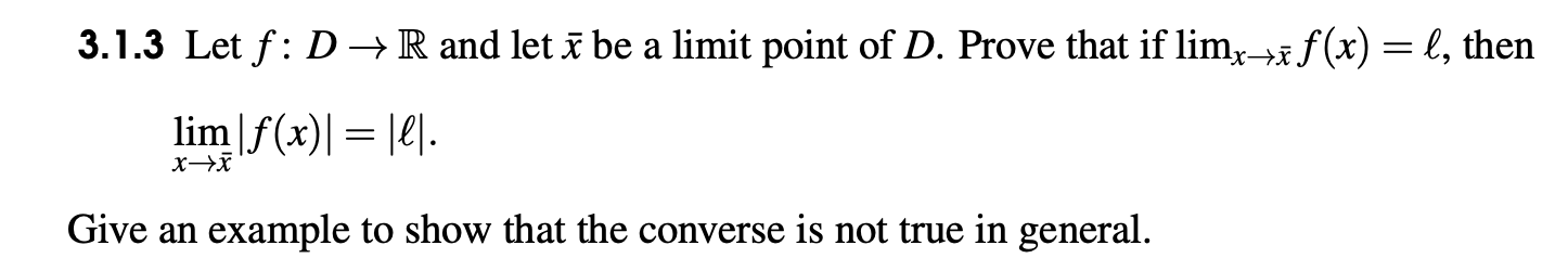 Solved 3.1.3 Let f:D→R and let xˉ be a limit point of D. | Chegg.com
