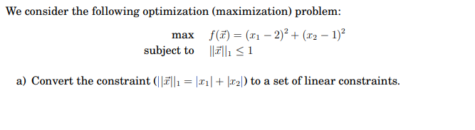 Solved We consider the following optimization (maximization) | Chegg.com