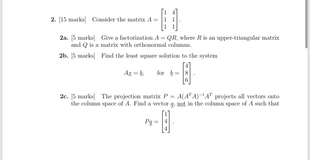 Solved [15 marks] Consider the matrix A=⎣⎡111411⎦⎤ 2a. [5 | Chegg.com