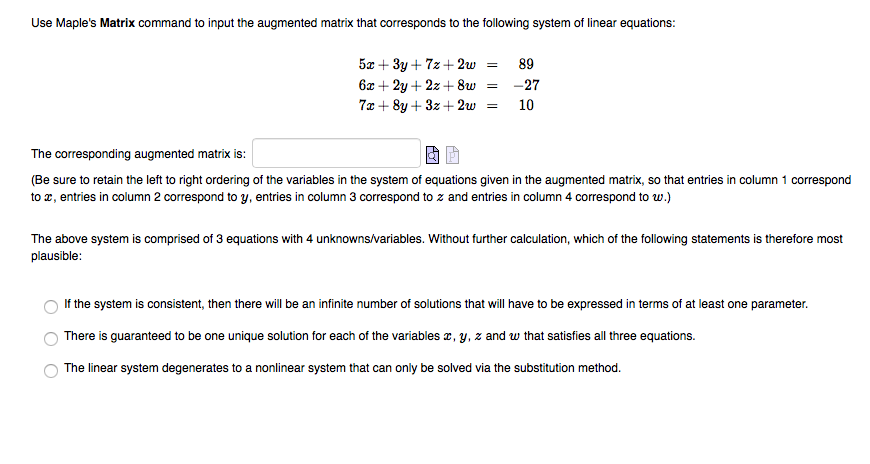 Solved Use Maple's Matrix command to input the augmented | Chegg.com