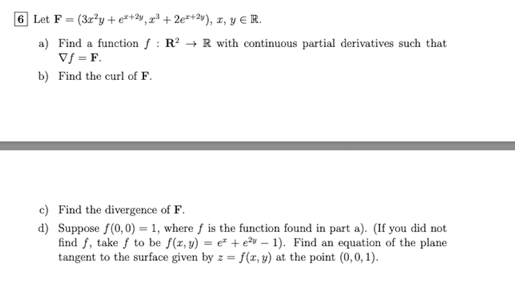 Solved Let F=(3x2y+ex+2y,x3+2ex+2y),x,y∈R. a) Find a | Chegg.com