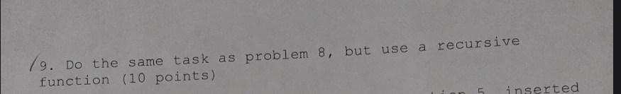 Solved 9. Do the same task as problem 8 , but use a | Chegg.com