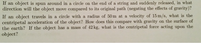 Solved If an object is spun around in a circle on the end of | Chegg.com