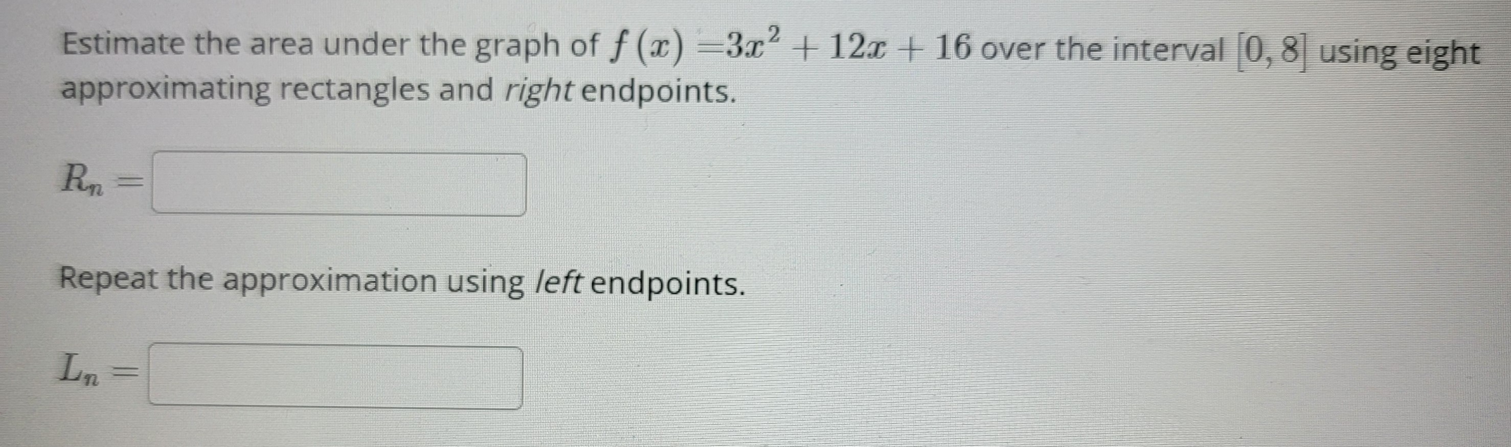 Solved Estimate the area under the graph of f(x)=3x2+12x+16 | Chegg.com