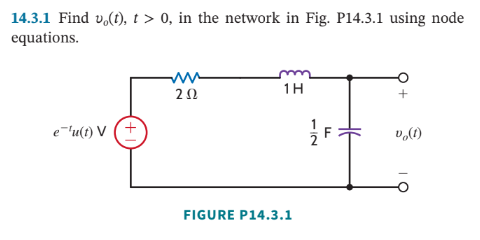Solved 14.3.1 Find v0(t),t>0, in the network in Fig. P14.3.1 | Chegg.com