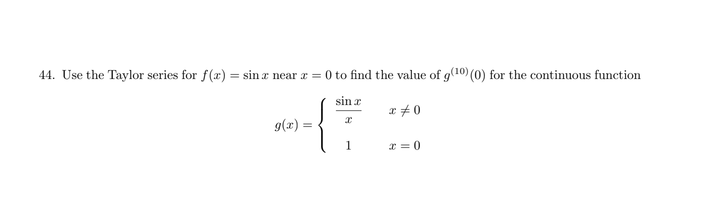 Solved 44. Use the Taylor series for f(x)=sinx near x=0 to | Chegg.com