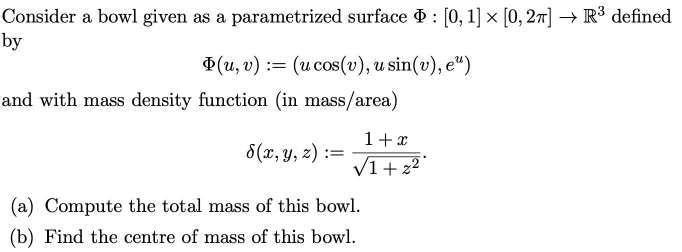 Solved Consider a bowl given as a parametrized surface 0 : | Chegg.com