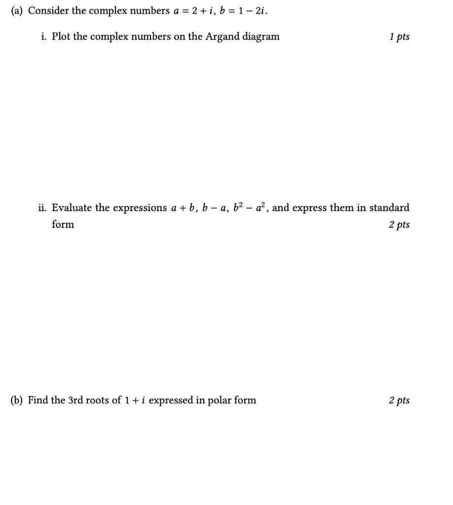 Solved (a) Consider the complex numbers a=2+i,b=1−2i. i. | Chegg.com