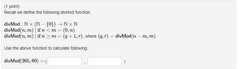 Solved (1 point) Recall we define the following divMod | Chegg.com