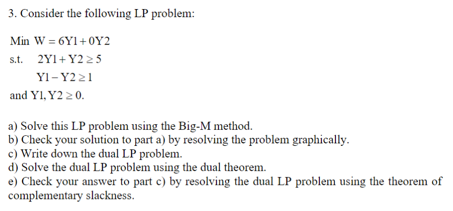 Solved 3. Consider the following LP problem: Min W=6Y1+0Y2 | Chegg.com