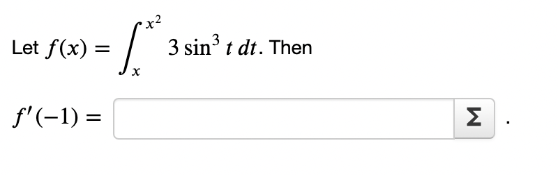 Solved Let f(x)=∫xx23sin3tdt. Then f′(−1)= | Chegg.com