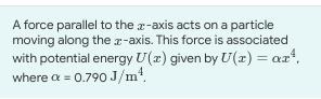 Solved A force parallel to the z-axis acts on a particle | Chegg.com