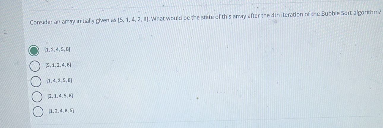 Solved Consider an array initially given as 5,1,4,2,8. ﻿What | Chegg.com