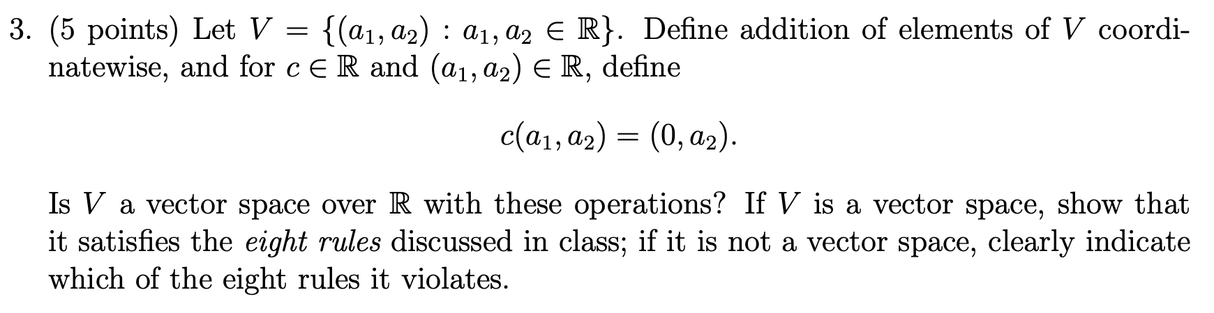 Solved 3. (5 points) Let V = {(a1, a2) : 21,22 R}. Define | Chegg.com