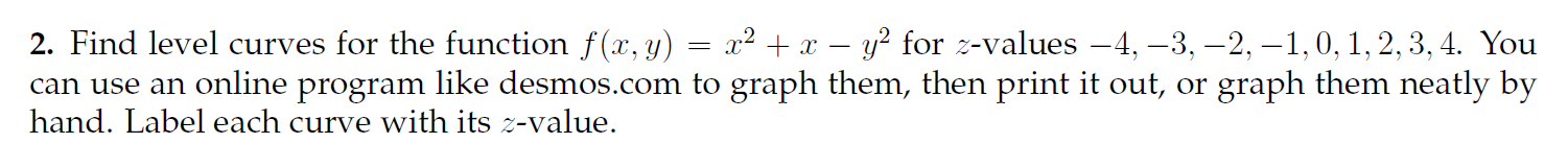Solved 2. Find level curves for the function f(x,y) = x2 + x | Chegg.com