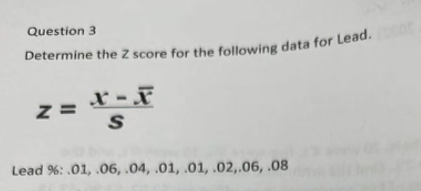 Solved Question 3 Determine the z score for the following | Chegg.com