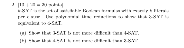 Solved 2. (10 + 20 = 30 points] k-SAT is the set of | Chegg.com
