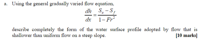 a. Using the general gradually varied flow equation, | Chegg.com