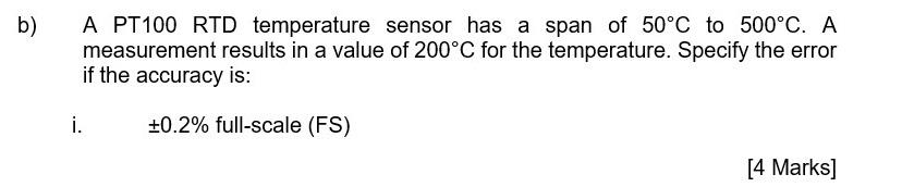 Solved b) A PT100 RTD temperature sensor has a span of 50°C | Chegg.com
