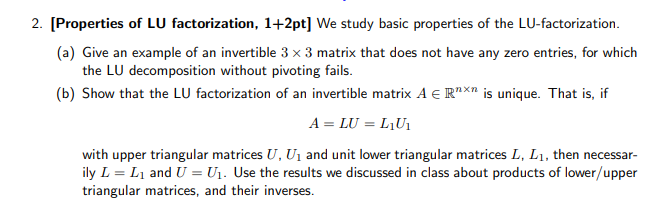 Solved [Properties of LU factorization, 1+2pt ] We study | Chegg.com
