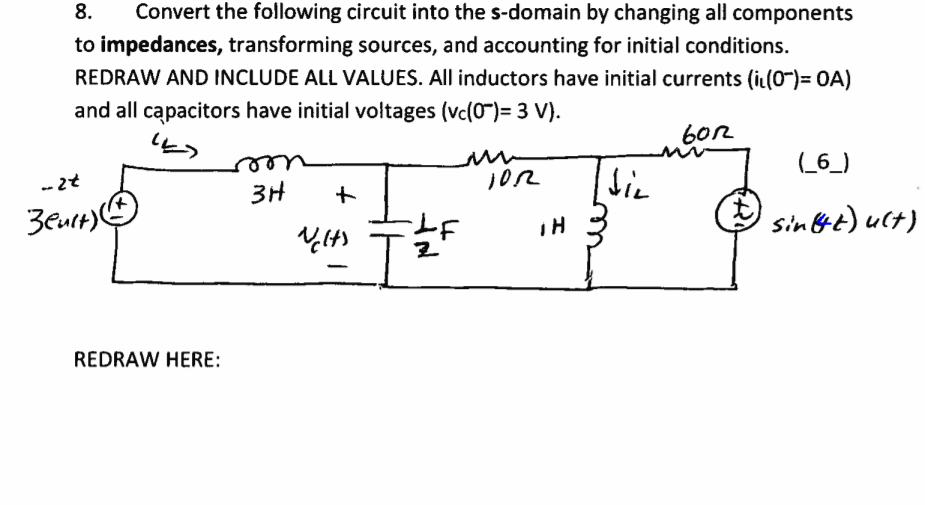 Solved 8. Convert the following circuit into the s-domain by | Chegg.com