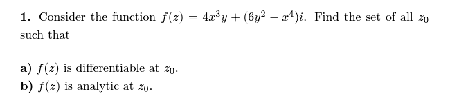 Solved 1. Consider the function f(z)=4x3y+(6y2−x4)i. Find | Chegg.com
