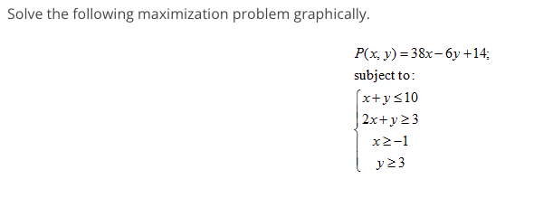 Solved Solve the following maximization problem graphically. | Chegg.com