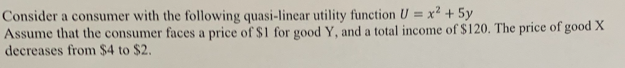 Solved Consider a consumer with the following quasi-linear | Chegg.com