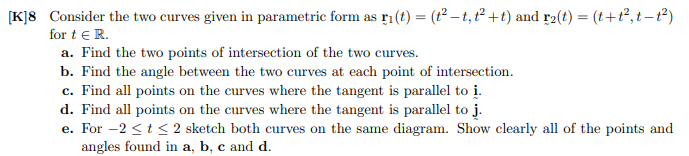 [Solved]: K]8 Consider the two curves given in parametric