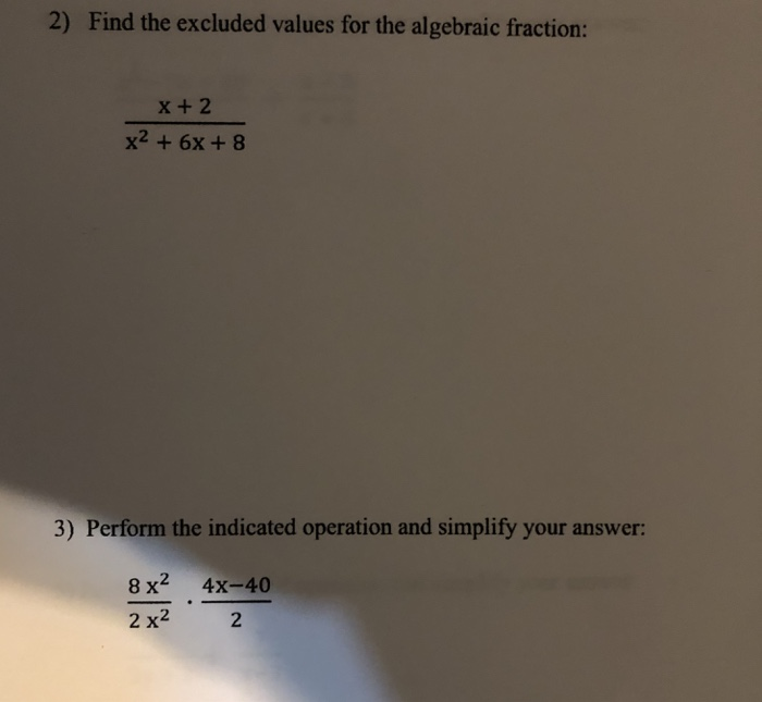 Solved 2) Find the excluded values for the algebraic | Chegg.com