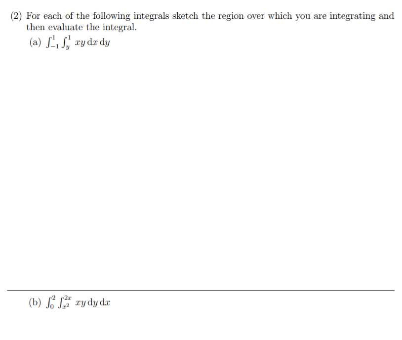 Solved (2) For each of the following integrals sketch the | Chegg.com