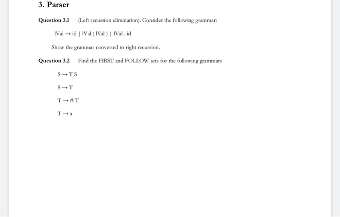 Solved 3. Parser Question 3.1 (Left recursion elimination). | Chegg.com
