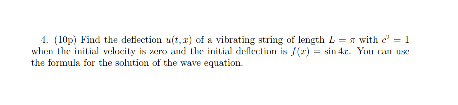 Solved 4. (10p) Find the deflection u(t, x) of a vibrating | Chegg.com