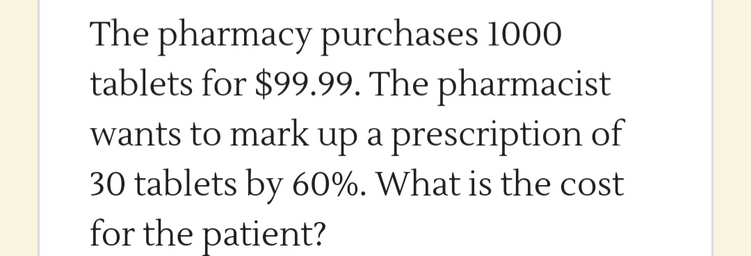 Solved The pharmacy purchases 1000tablets for $99.99. ﻿The | Chegg.com