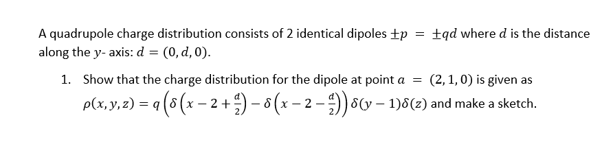 Solved A quadrupole charge distribution consists of 2 | Chegg.com