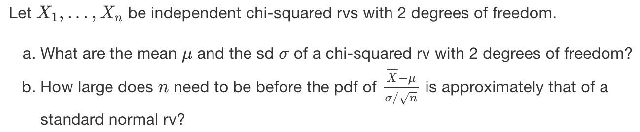 Solved Let X1,…,Xn be independent chi-squared rvs with 2 | Chegg.com