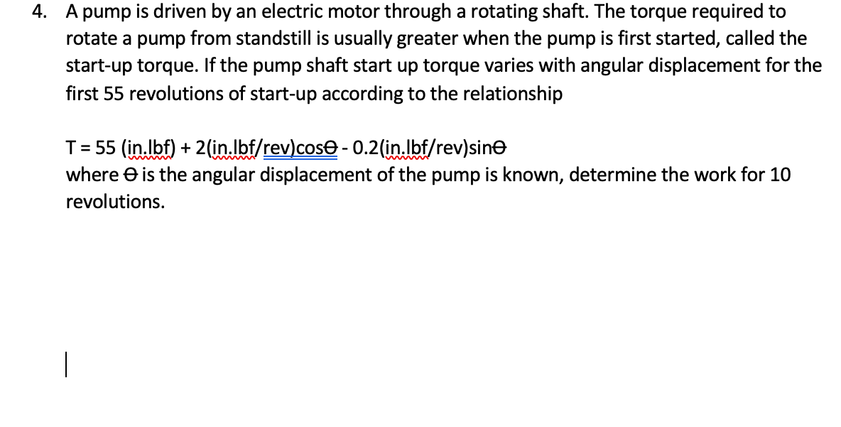 Solved 4. A pump is driven by an electric motor through a | Chegg.com