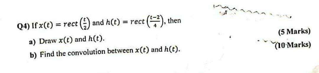 Solved = rect = rect (4) If x(t) (9) and h(t) (62), then a) | Chegg.com