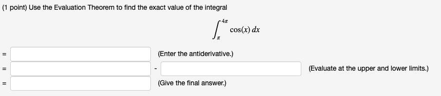Solved Use the Evaluation Theorem to find the exact value of | Chegg.com