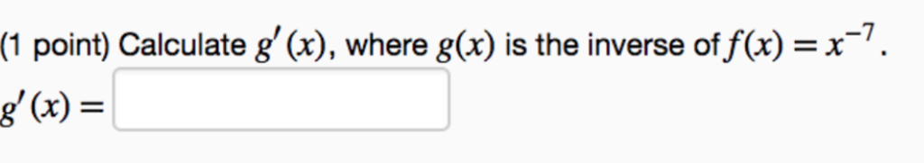 Solved (1 point) Calculate g'(x) , where g(x) is the inverse | Chegg.com