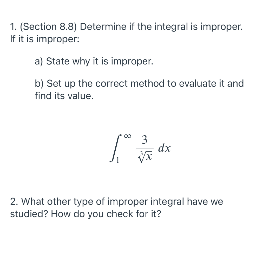 Solved 1. (Section 8.8) Determine if the integral is | Chegg.com
