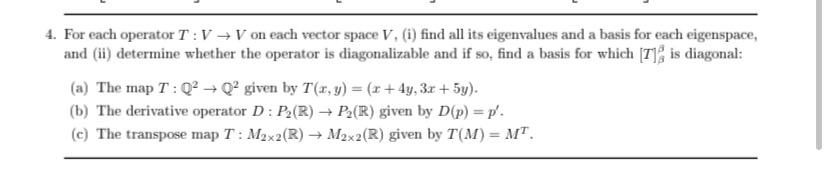 Solved For each operator T:V→V on each vector space V, (i) | Chegg.com