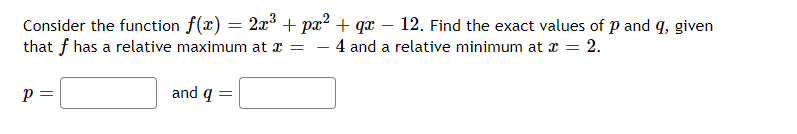 Solved Consider the function f(x)=2x3+px2+qx−12. Find the | Chegg.com
